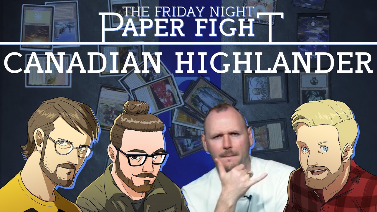 Canadian Highlander || Friday Night Paper Fight 2023-05-26 - YouTube