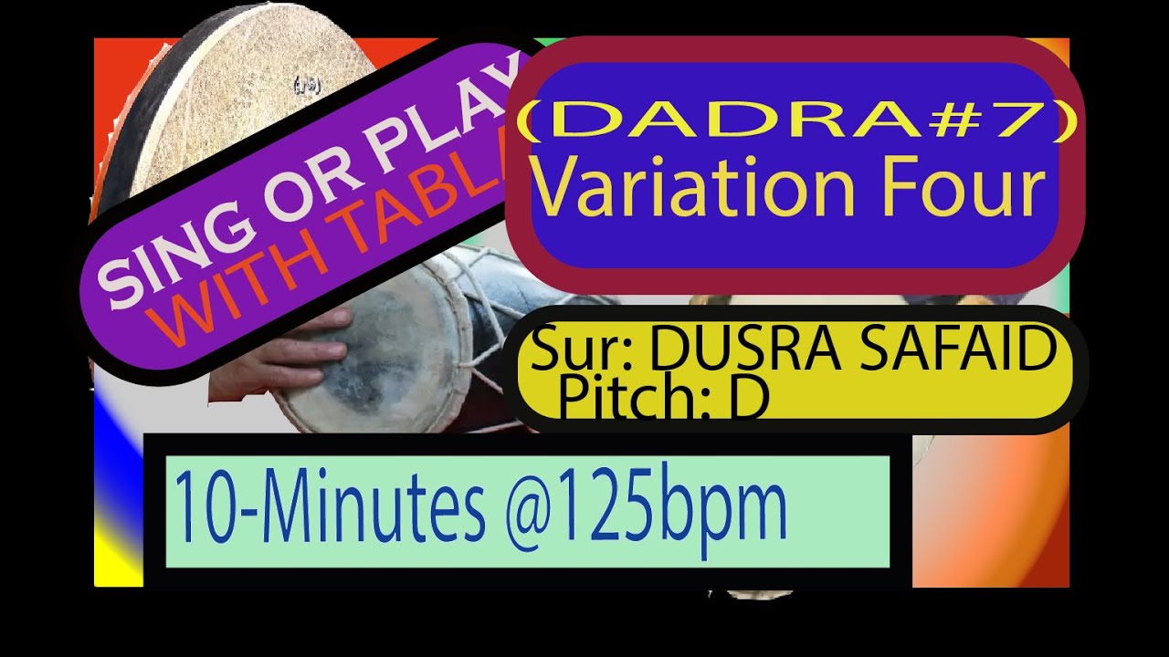 Dadra #7, Variation 4 of 6; 10 M very lovely dadra at 125bpm; - YouTube