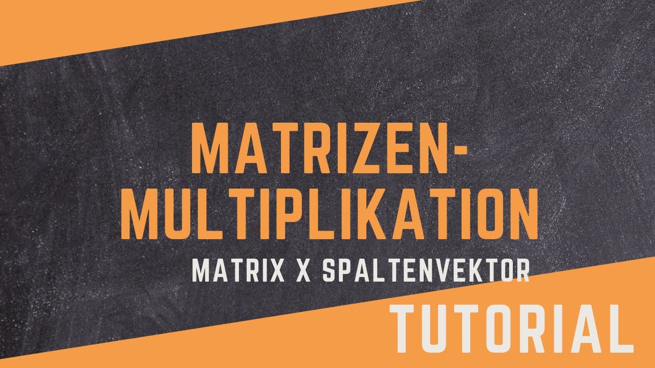 05 Die Matrizenmultiplikation - Matrix mal Spaltenvektor - YouTube