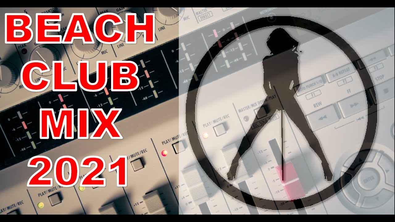 BEACH CLUB MIX 2021 - NEW GENERATION - YouTube