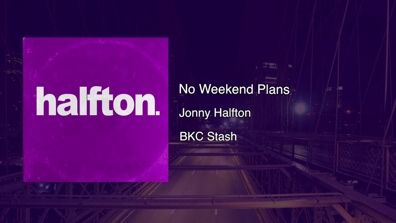 SAMPLE THIS - No Weekend Plans - Jonny Halfton - YouTube