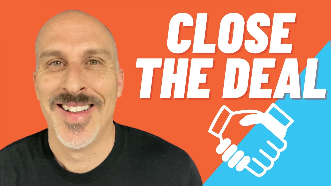 How To Close The Deal: The 4 Keys All Salespeople Need To Know. - YouTube