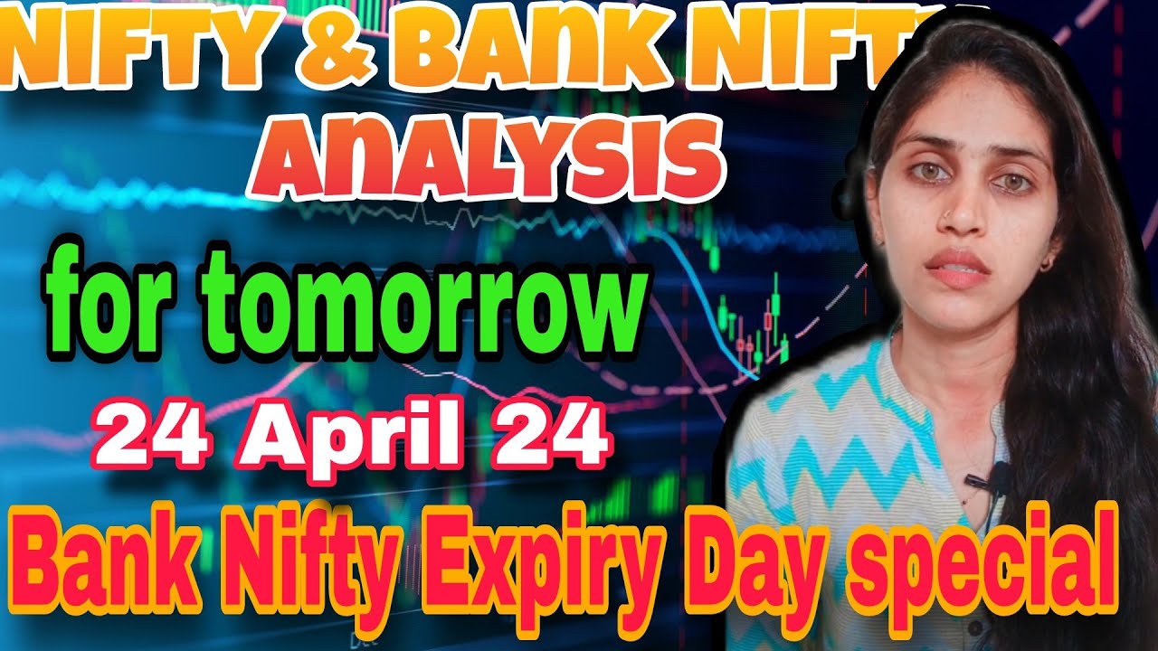Nifty Andnifty Bank Analysis For Tomorrow 24 April 24 Bank Nifty