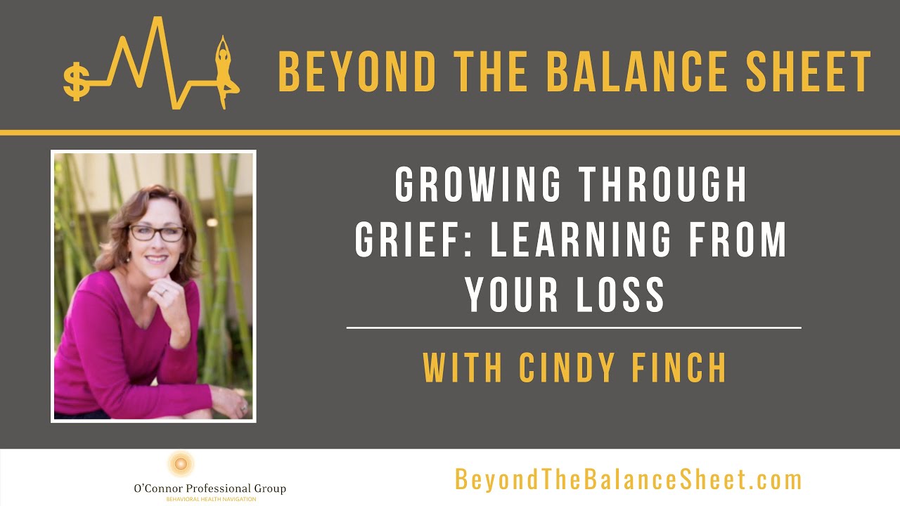 Growing Through Grief: Learning from Your Loss With Cindy Finch - YouTube