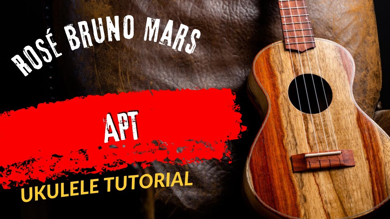 Ukulele Tutorial ROSÉ Bruno Mars APT - YouTube