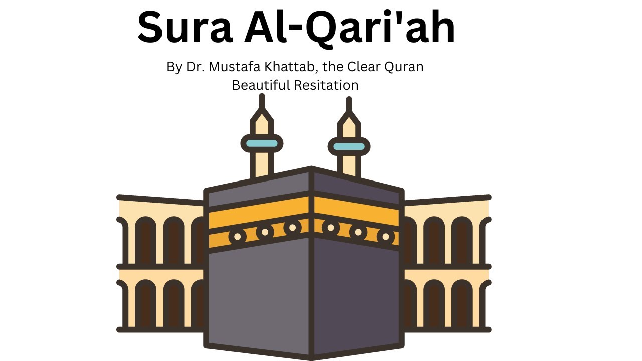 Sura Al-Qari'ah | Translation by Dr. Mustafa Khattab, the Clear Quran ...