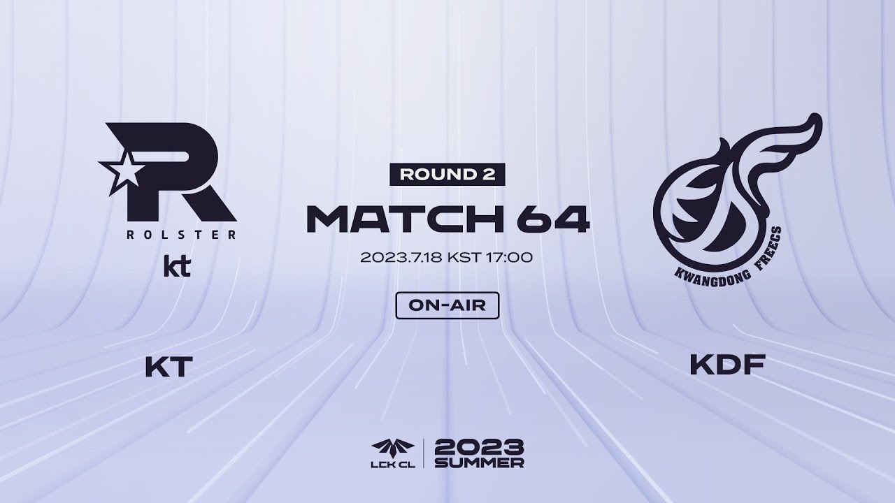 KT vs KDF Match64 | 07.18 | 2023 LCK CL 서머 스플릿 - YouTube