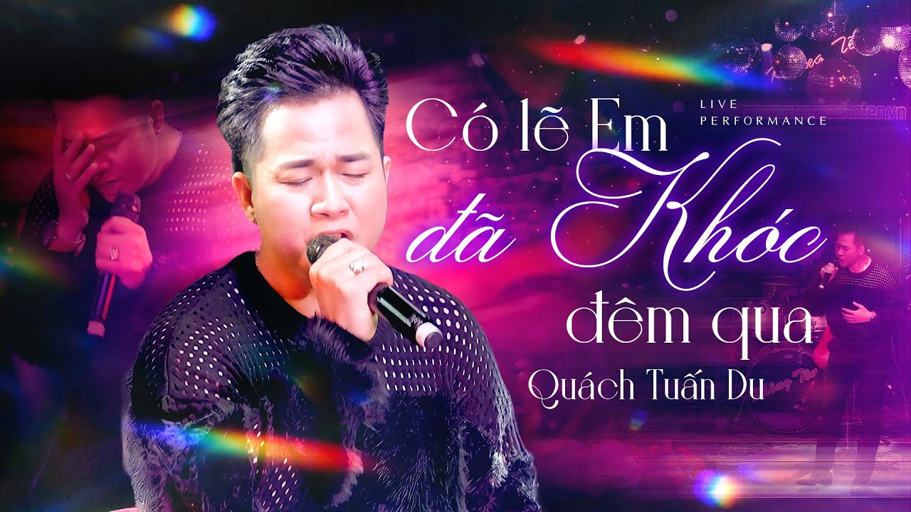 CÓ LẼ EM ĐÃ KHÓC ĐÊM QUA - QUÁCH TUẤN DU | Live Band || Phòng trà Không ...
