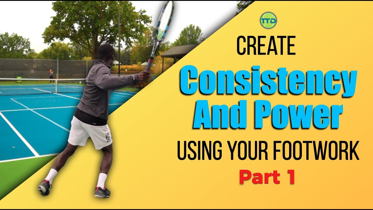 Transform Your Footwork: Learn How To Create Consistency And Power On ...