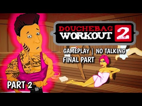 DOUCHEBAG WORKOUT 2: I FALL IN LOVE WITH ALL OF THEM (GAMEPLAY no ...