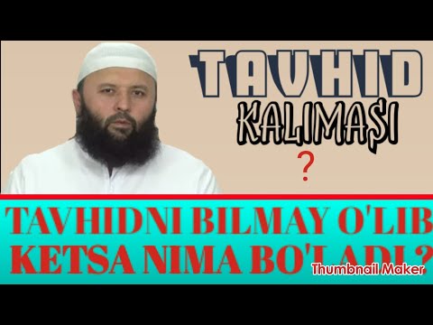 TAVHID KALIMASINI BILMAY O'LGAN INSONNI HUKMI NIMA ? | SHAYX SODIQ ...