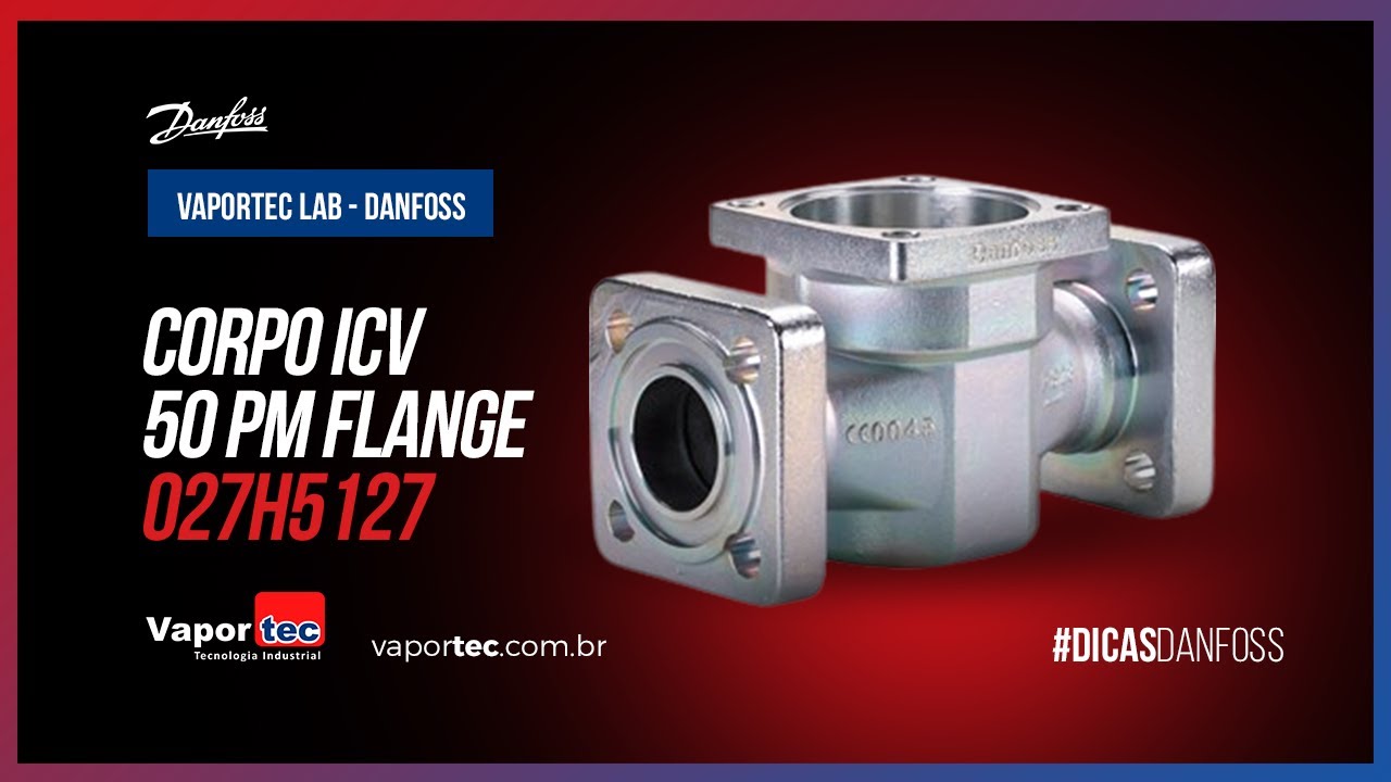 Dica Danfoss - CORPO ICV 50 PM FLANGE - 027H5127 #DicaDanfoss - YouTube