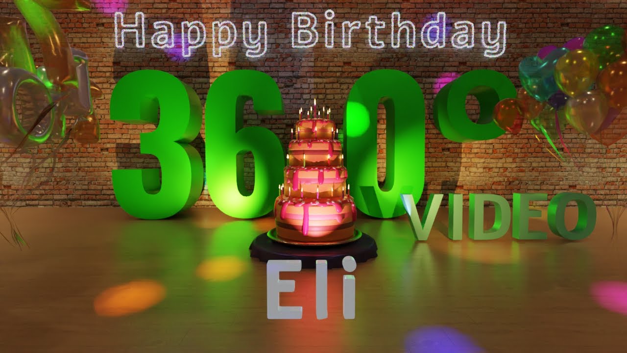 🎉 Eli's 360° Interactive Happy Birthday Party – Rotate Your Phone! 🎈 ...