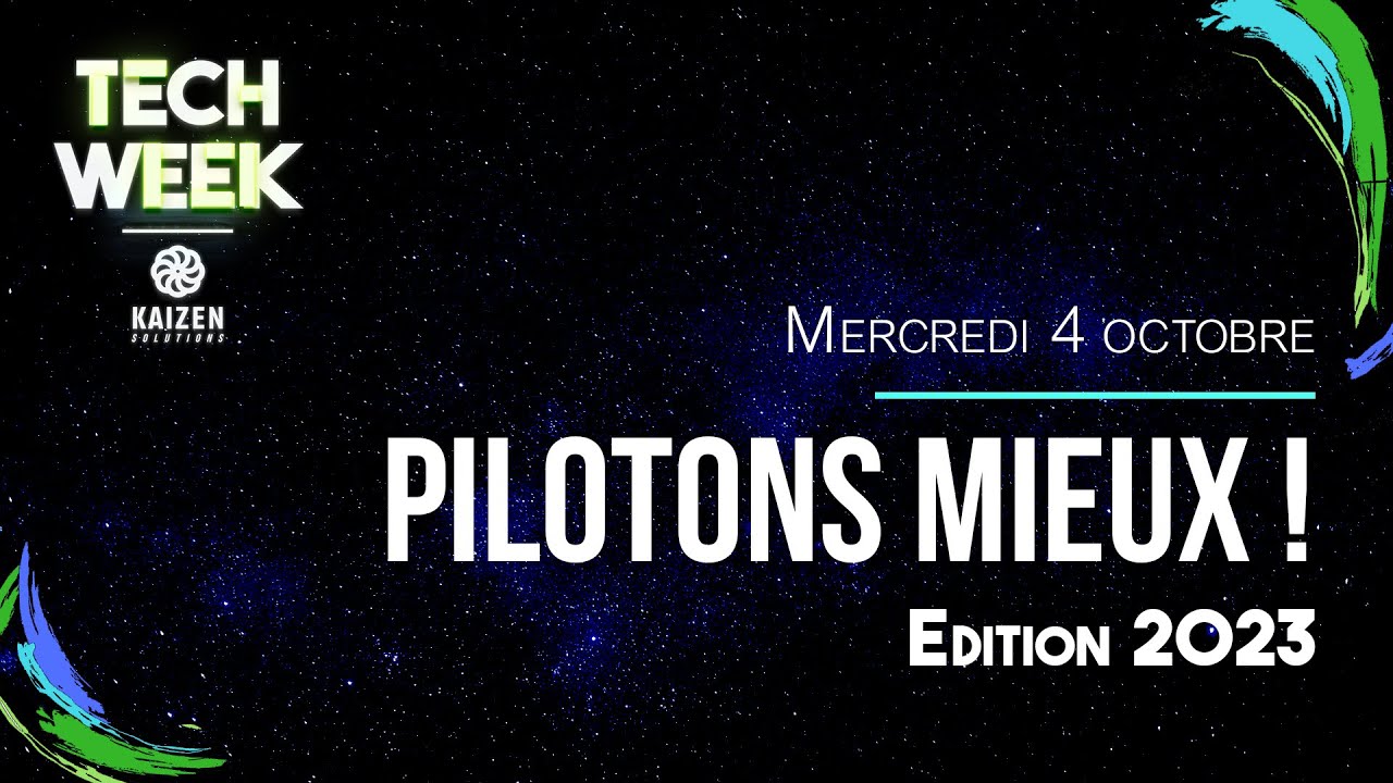 Tech Week 2023 // Mercredi 4 octobre « PILOTONS MIEUX ! » - YouTube