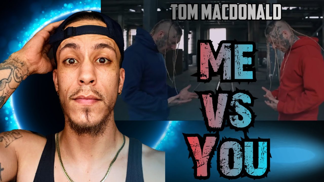 This is why we love Tom!!! Tom MacDonald - Me vs You *REACTION* - YouTube