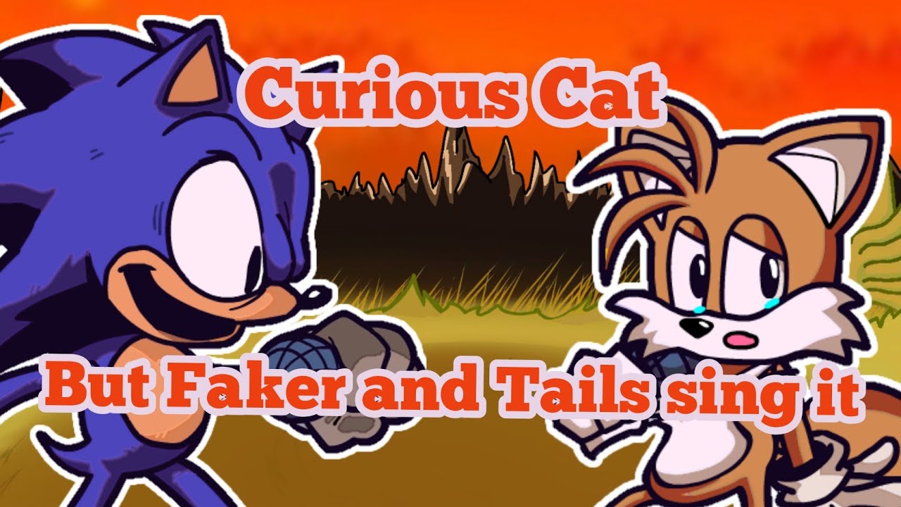 Curious hedgehog | Curious Cat but Faker and Tails sing it - YouTube