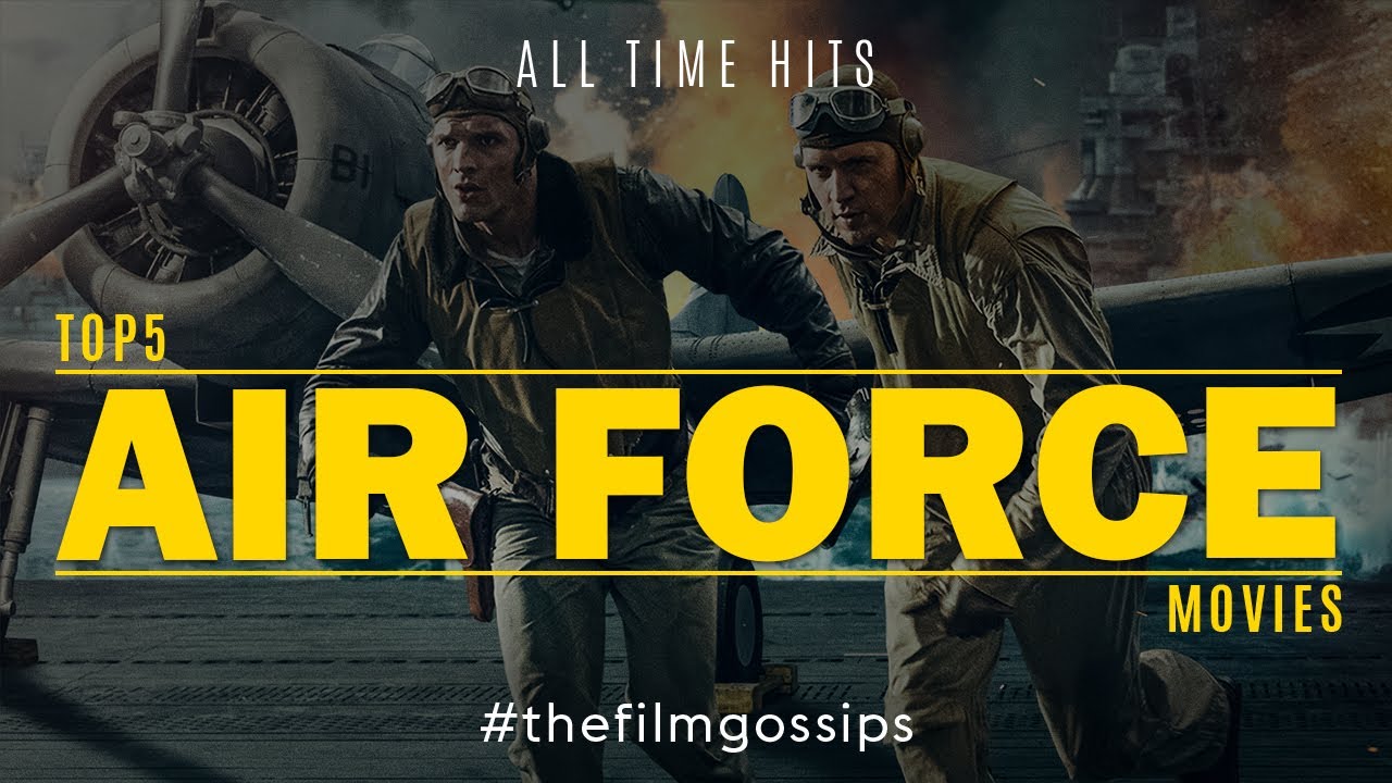 Top 5 Air Force Movies | (The Film Gossips) - YouTube