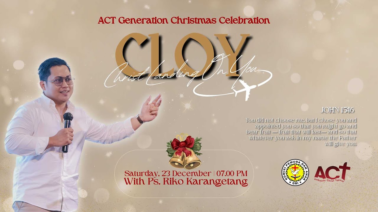 CLOY (CHRIST LANDING ON YOU) - ACT GENERATION CHRISTMAS CELEBRATION ...
