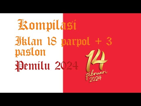Kompilasi Iklan 18 Partai politik dan 3 Paslon Capres-Cawapres Pemilu ...