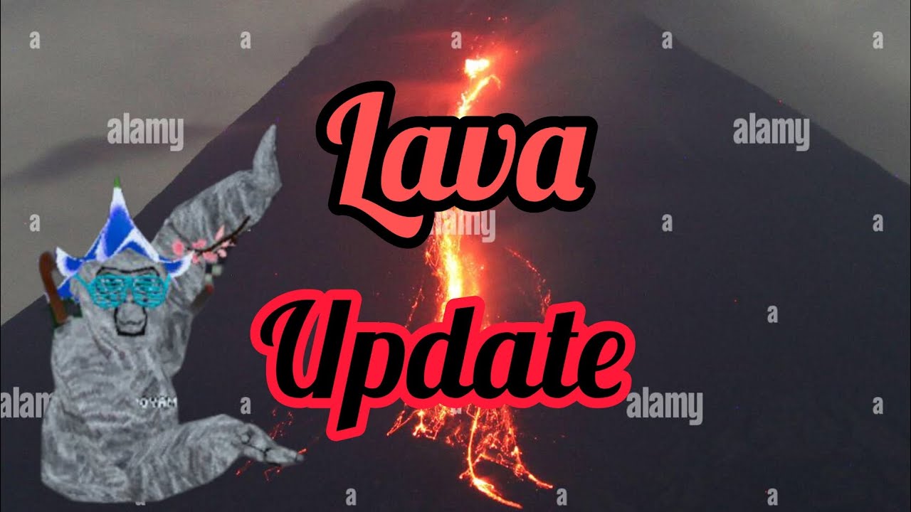 LAVA UPDATE!! (old vid) - YouTube
