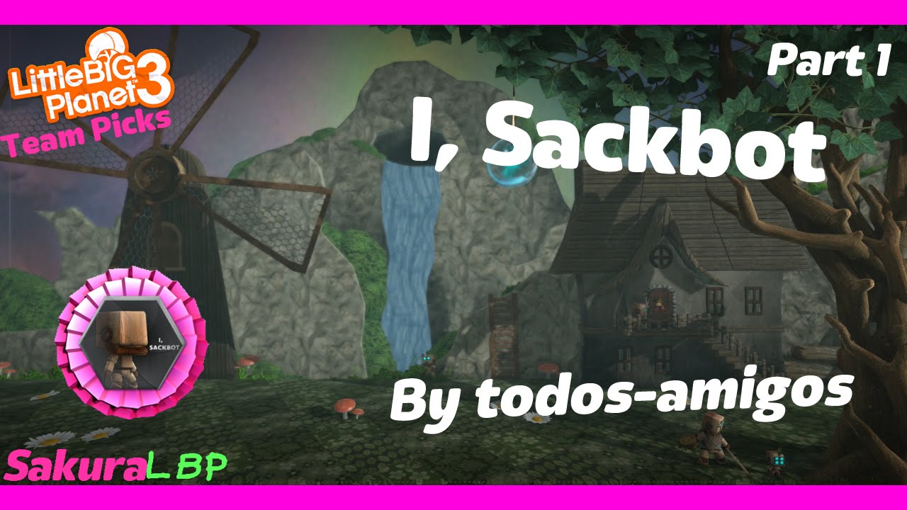 LittleBigPlanet 3 Team Pick: I, Sackbot by todos-amigos - Part 1 - YouTube