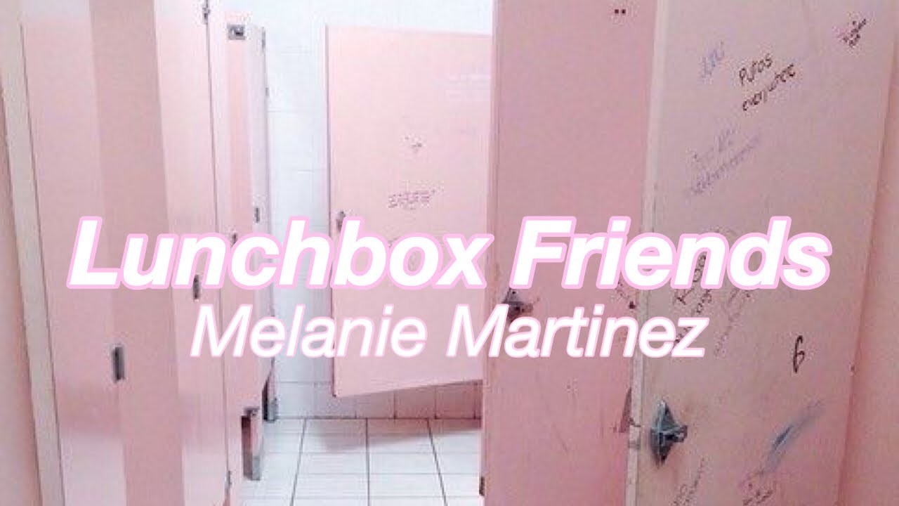 Melanie Martinez - Lunchbox Friends [Confirmed Lyrics] - YouTube