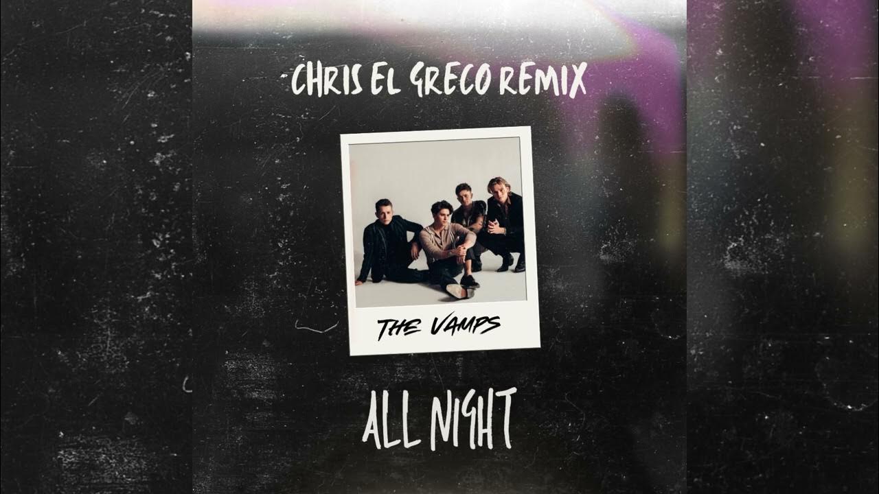 ALL NIGHT (CHRIS EL GRECO REMIX) - YouTube