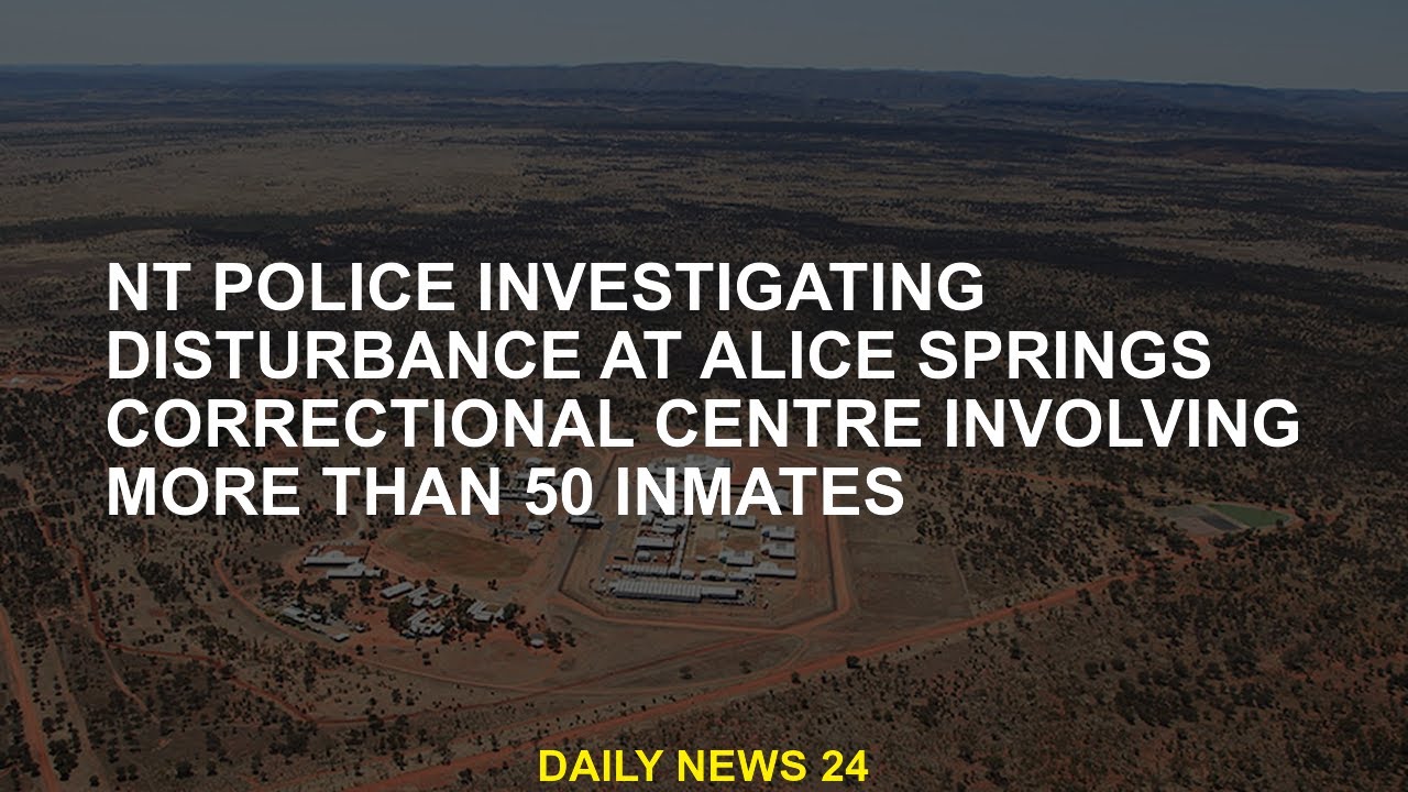 Northern Territory Police are investigating riot at Alice Springs ...