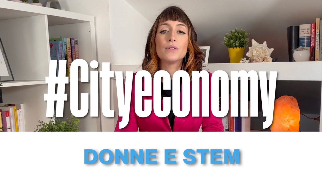 Ep. 24 - Cityeconomy: Donne e STEM - YouTube