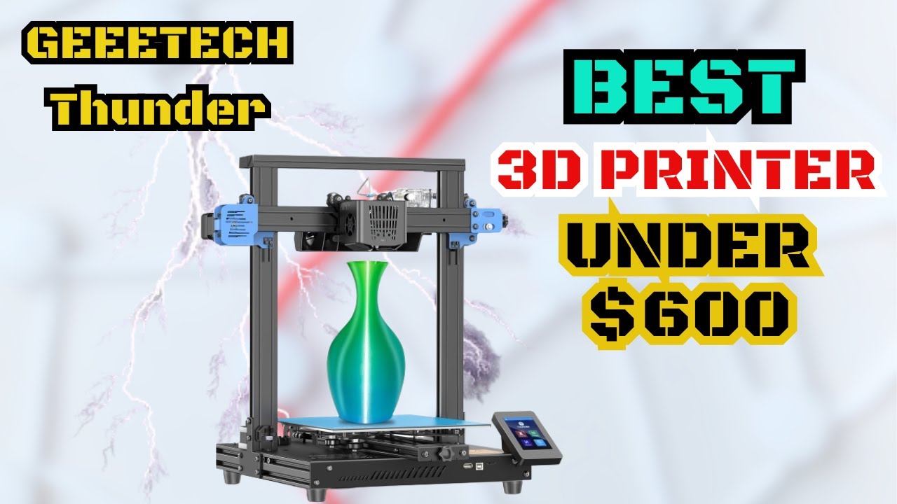 GEEETECH Thunder | Best 3D Printer For Quick Prototype Test | 2024 ...