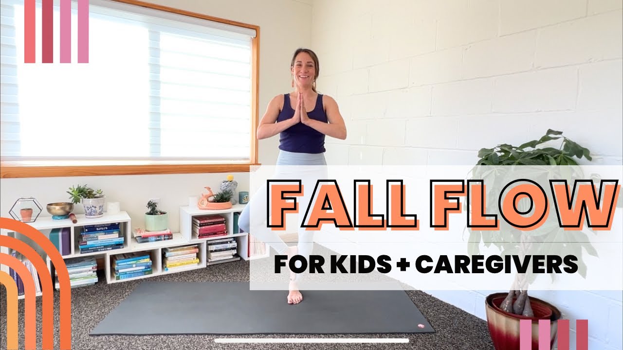 Kids Fall Yoga Flow | Family Friendly Yoga for Parents and Teachers ...