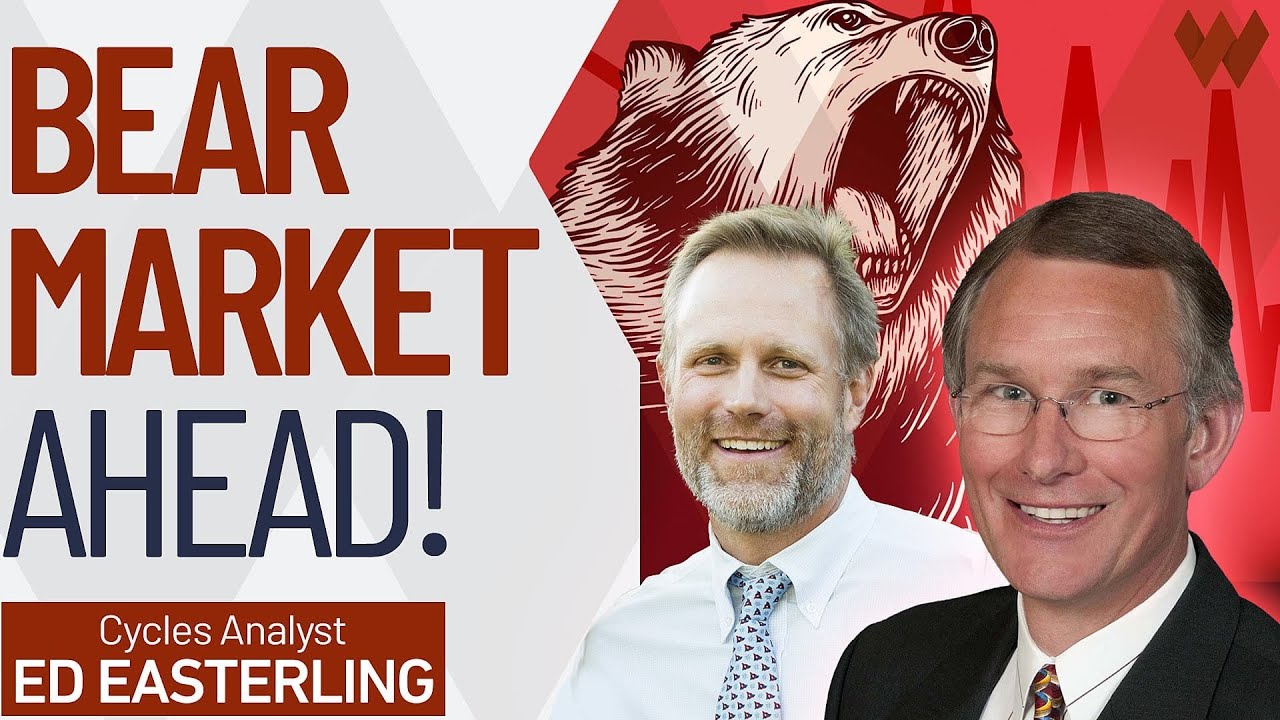 Bear Market Ahead! Cycles Expert Predicts Lower Prices | Ed Easterling ...