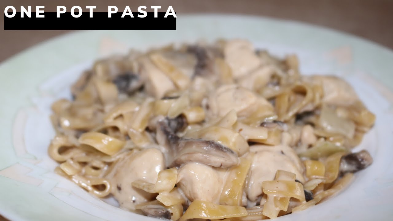 ONE POT PASTA l POULET/CHAMPIGNONS - YouTube