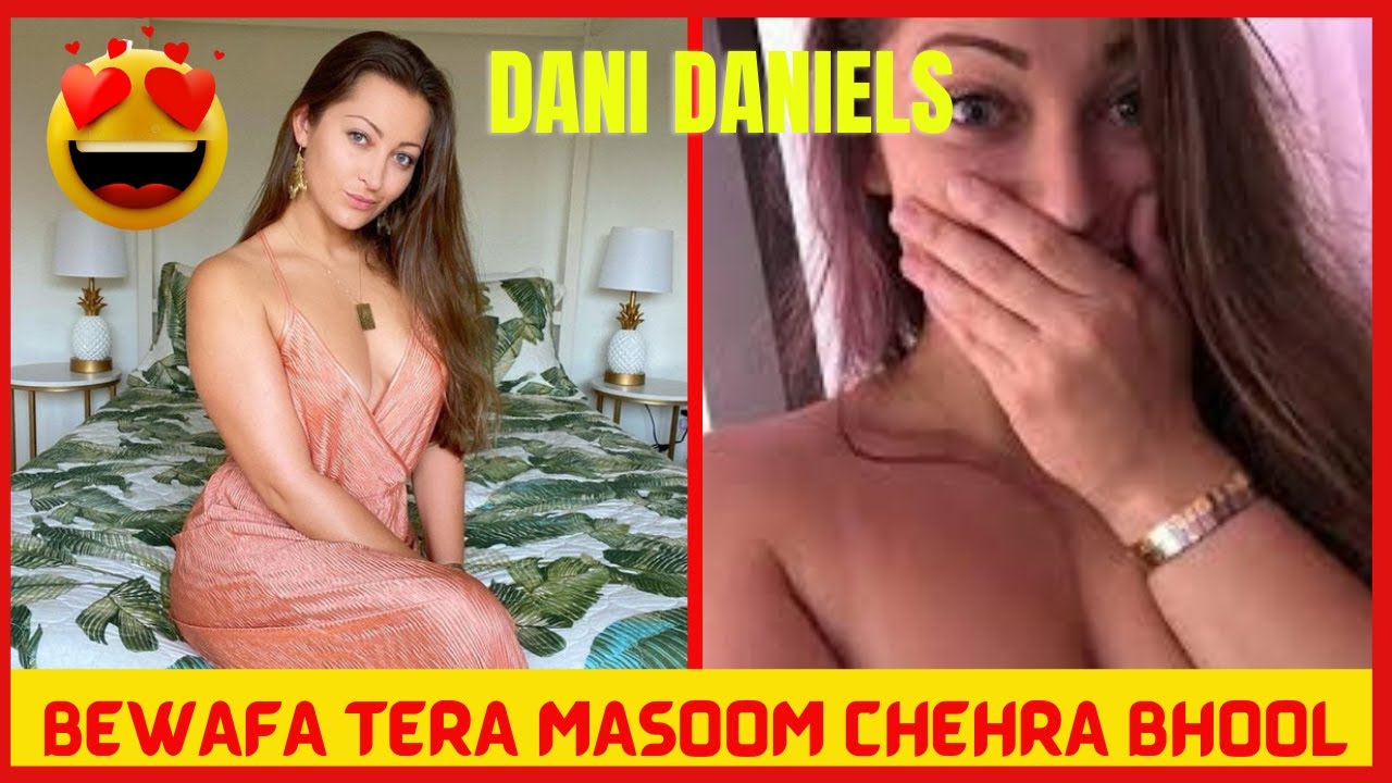 DANI DANIELS LOVELY VIDEO😍 | HOT DANI DANIELS | BEWAFA TERA MASUM ...