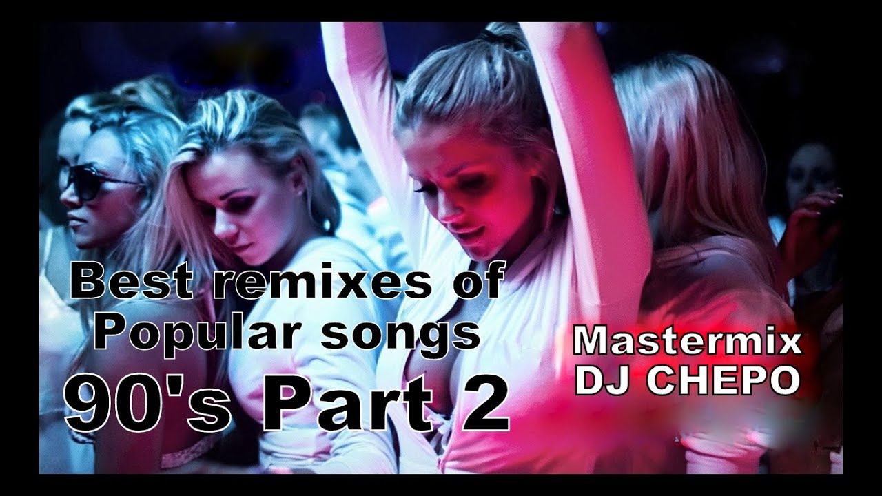 BEST REMIXES OF POPULAR SONGS Part. 2 Mastermix DJ CHEPO - YouTube