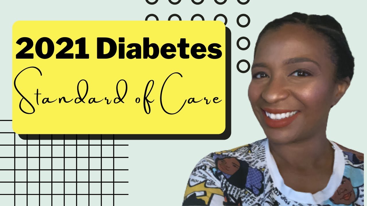 Diabetes Standards Of Care 2021 YouTube Diabetes Standards Of Care 2021 YouTube