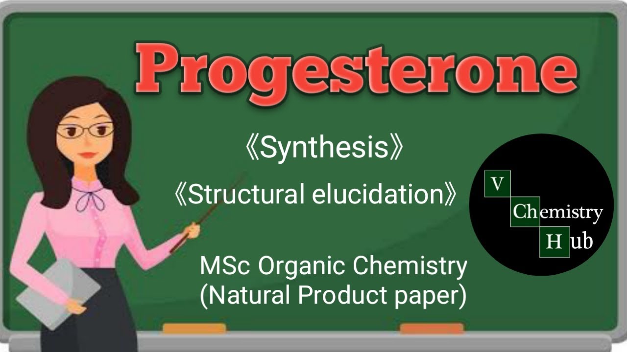 Progesterone||synthesis||structural elucidation||MSc Organic Chemistry ...