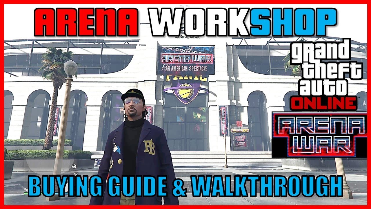 ARENA WORKSHOP BUYING GUIDE & WALKTHROUGH | GTA Online Arena Wars DLC ...