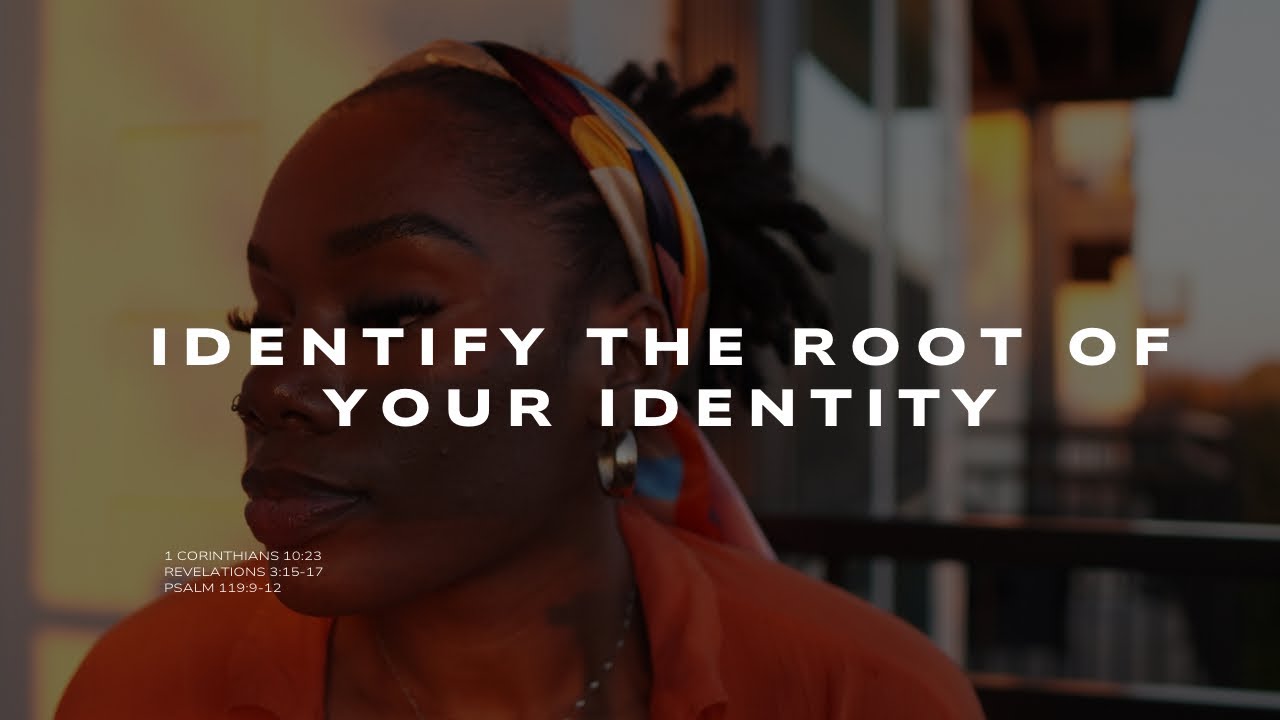 Identify The Root of Your Identity | 1 Corinthians 10:23 | Revelations ...
