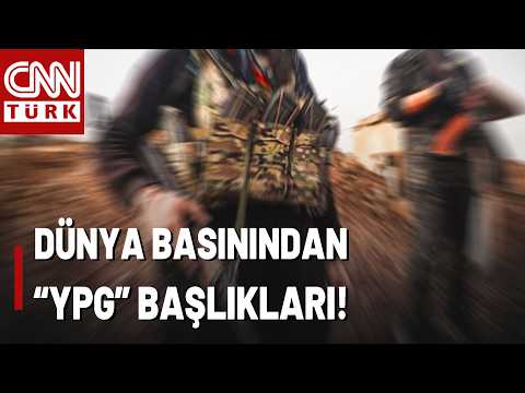 Dünya Basını YPG Feshini Konuşuyor! Dış Basın Terör Örgütü YPG'nin Feshini Nasıl Gördü?