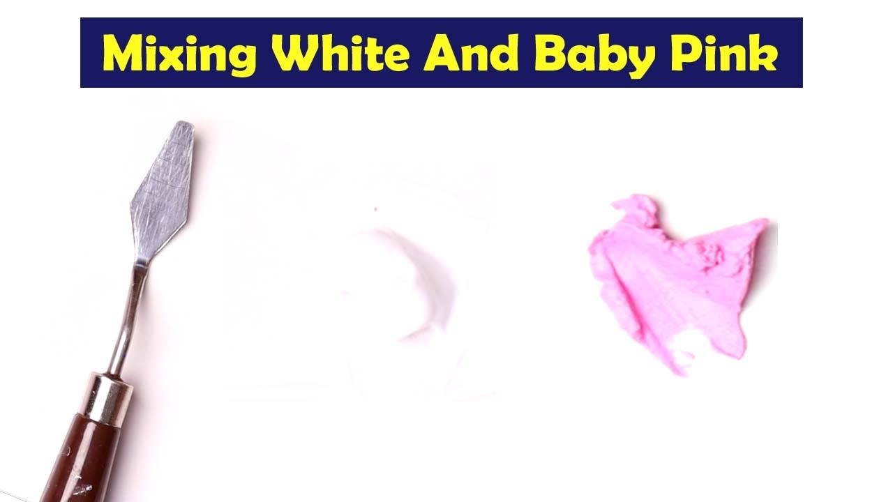 Mixing White And Baby Pink - What Color Make White And Baby Pink - Mix ...