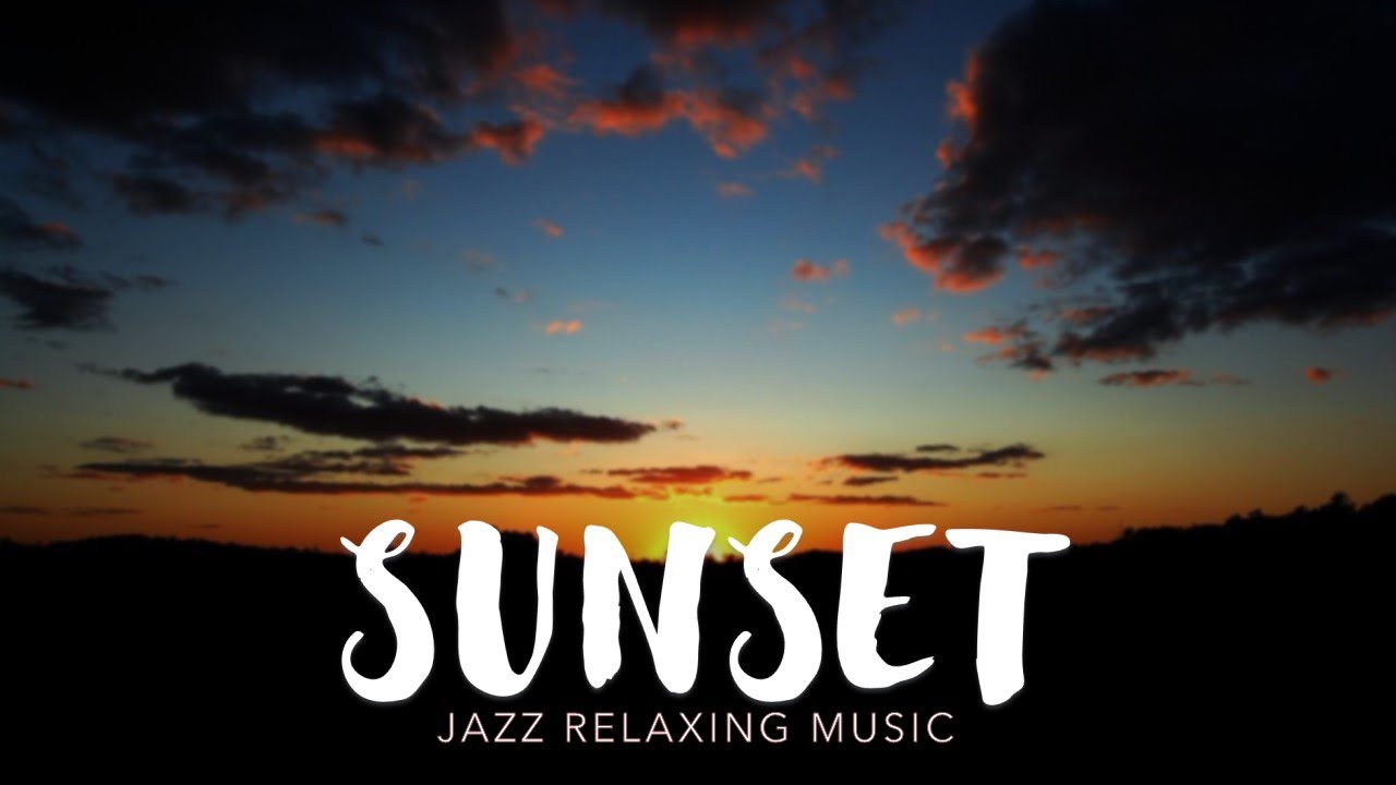 SUNSET - Jazz Relaxing Music - YouTube