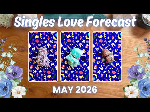 💙 Love Forecast for Singles: May 2026 🩵