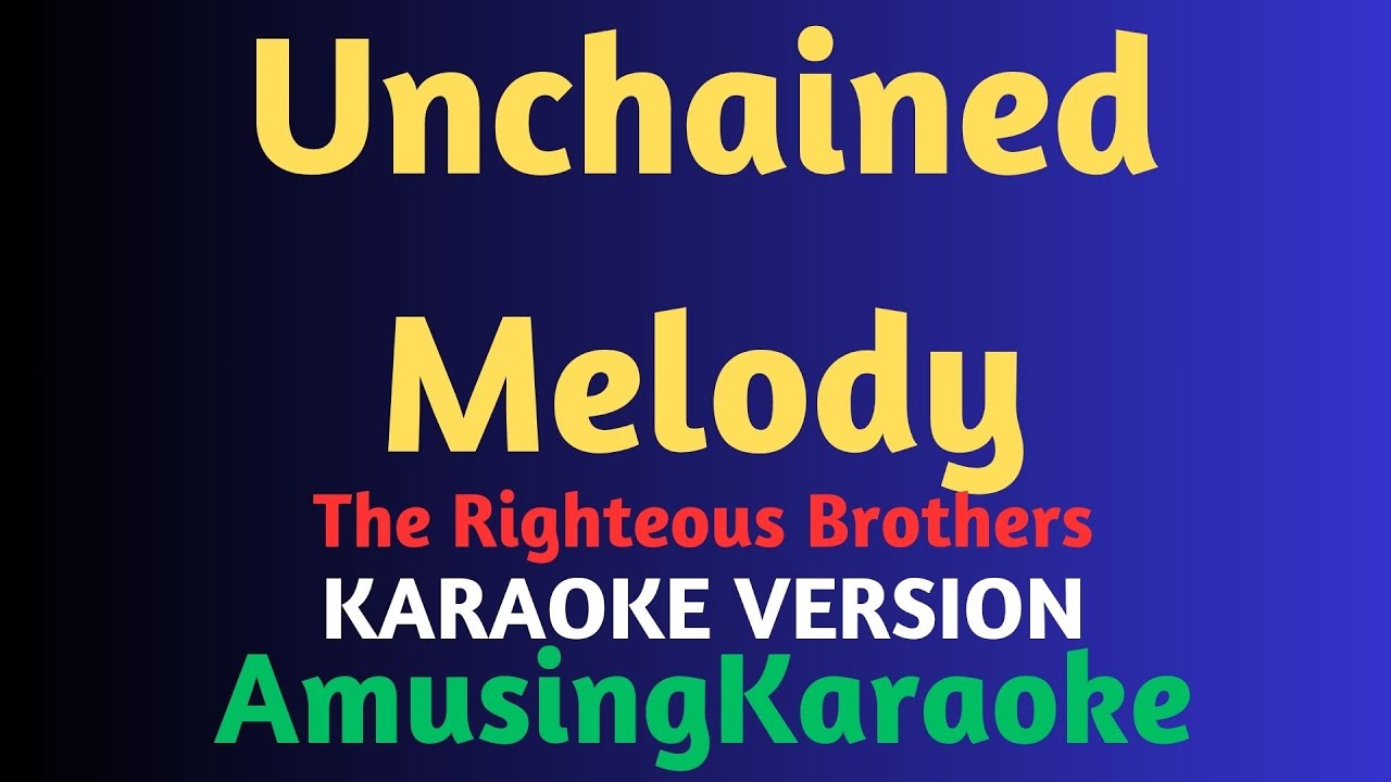 Unchained Melody KARAOKE / The Righteous Brothers - YouTube