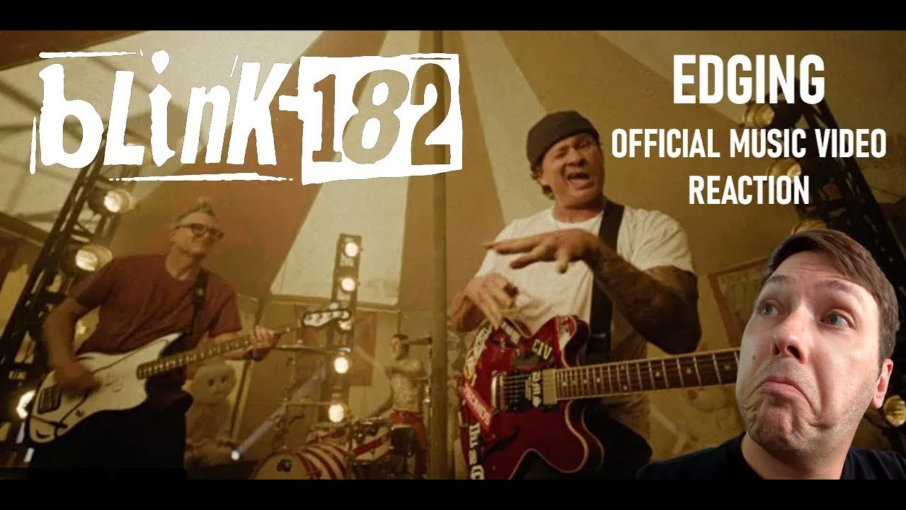I LOST MY MIND! | blink-182 - EDGING | Official Music Video Reaction ...