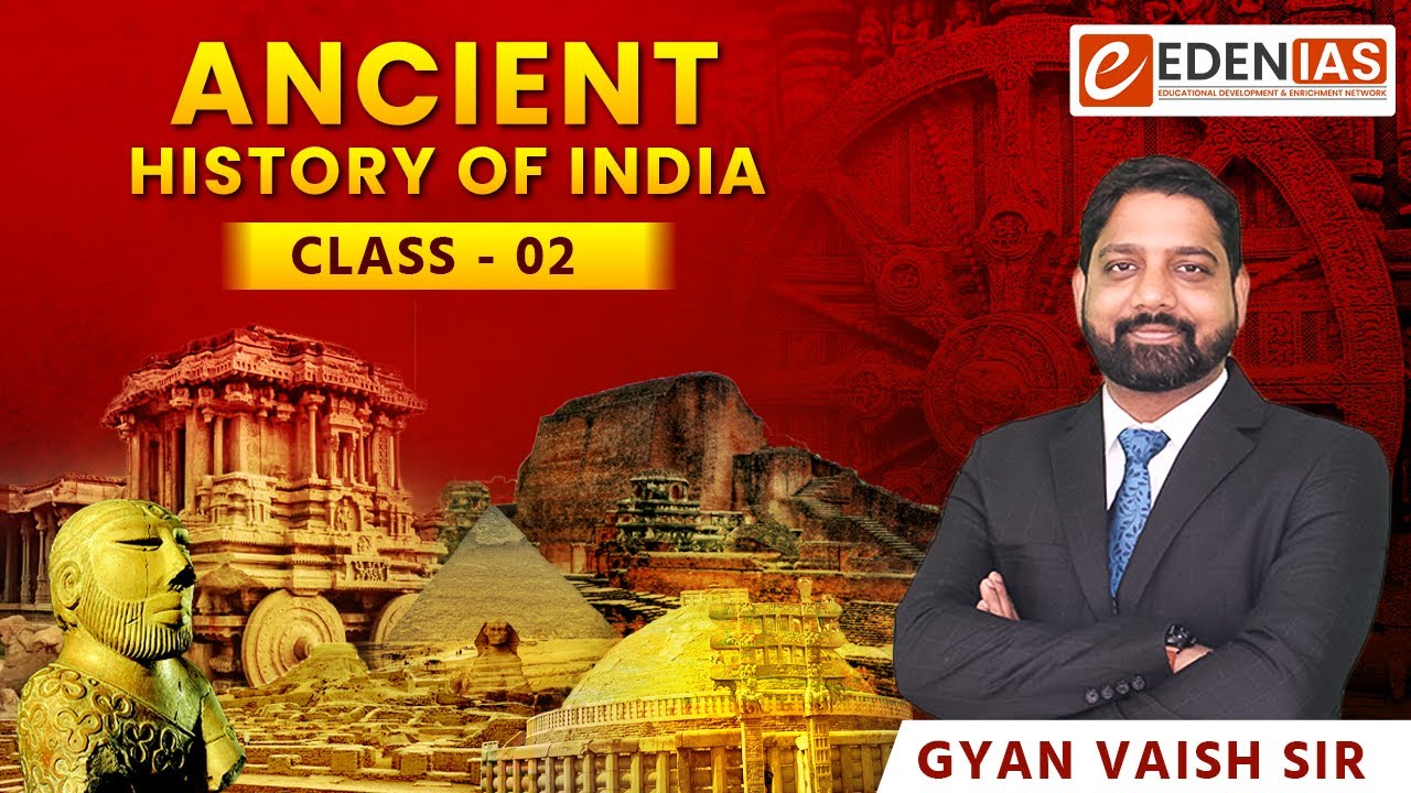 Ancient History of India Introduction Class 02 by Gyan Vaish Sir #upsc ...