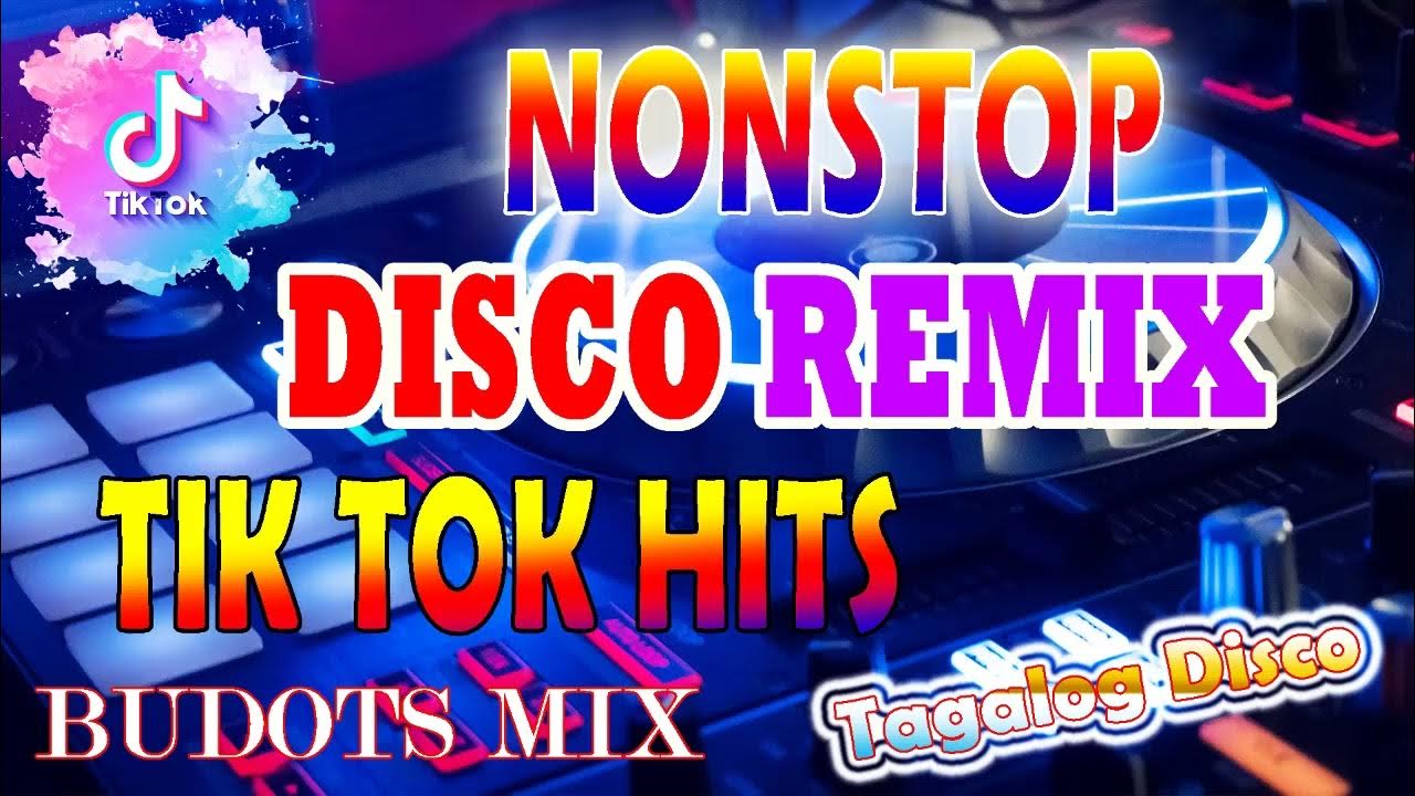 The Best Nonstop Disco Remix!! Tik Tok Viral Disco Budots Remix⚡⚡ - YouTube Music