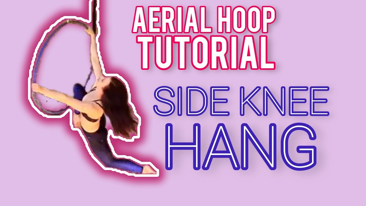 Aerial Hoop TUTORIAL: Side of Hoop Knee Hang - YouTube
