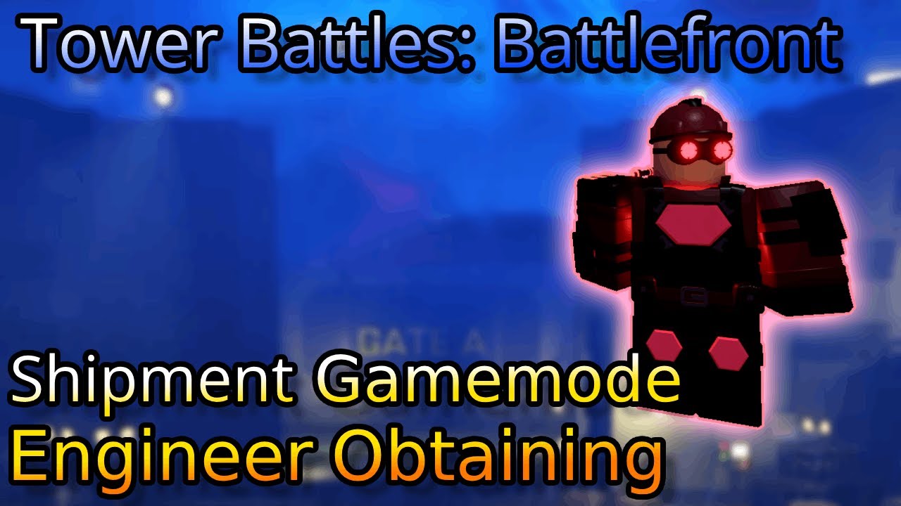 How to Get Engineer in TBBF? Shipment Mode Brief Guide | Roblox Tower ...