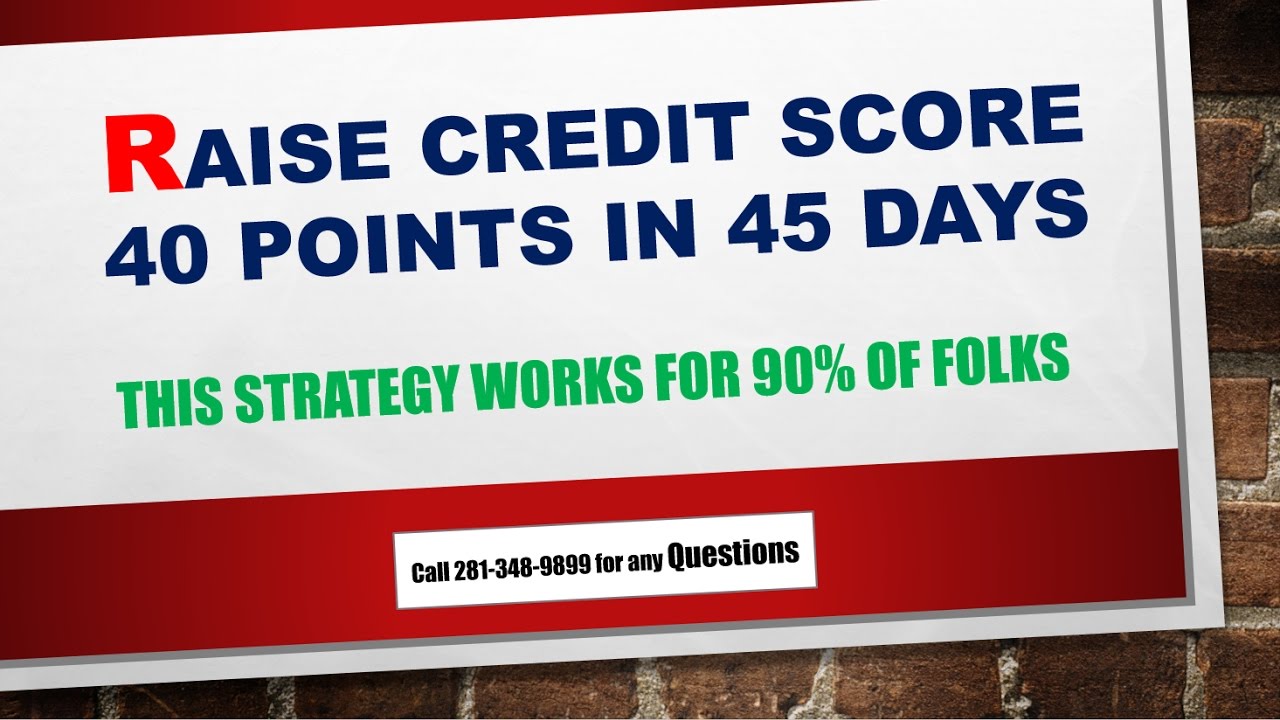 Raise Credit Scores 40 Points in 45 Days| Increase Credit Score 40 ...